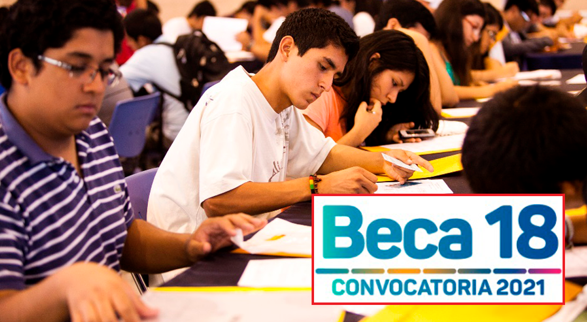 Beca 18 convocatoria 2021: requisitos para postular inscripciones ...