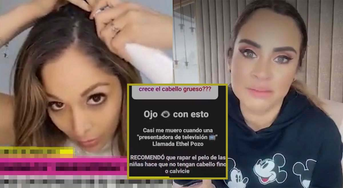 Ethel Pozo aconseja rapar el cabello a las niñas y especialista le hace ...