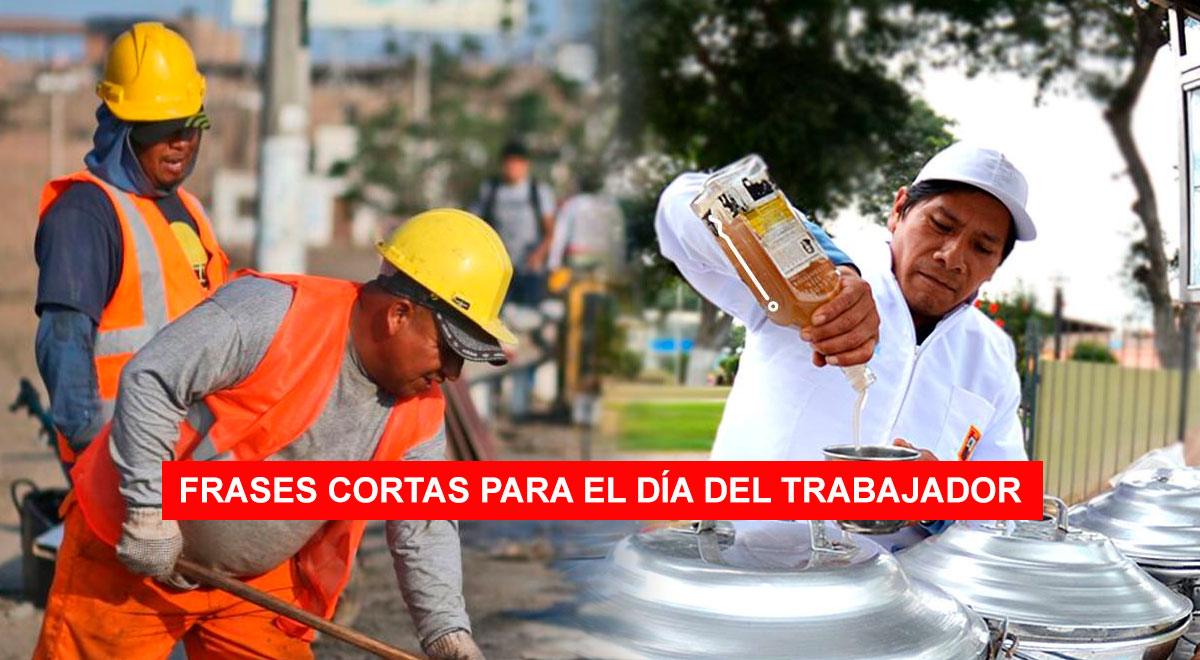 Frases por el Día del Trabajador | los mejores mensajes cortos y ...