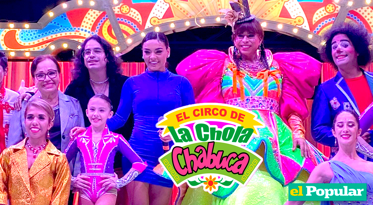Lo mejor del Circo Internacional de la Chola Chabuca que llegará este ...