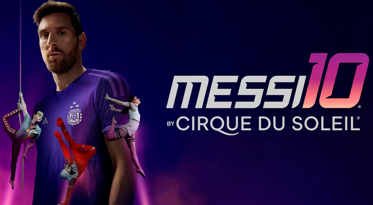 Lionel Messi: Cirque Su Soleil regresa con espectáculo Messi10 ¿Cuándo ...