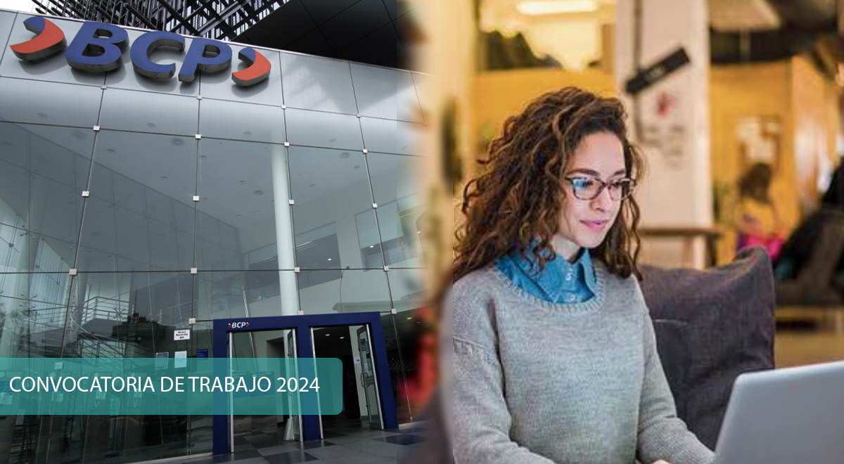 BCP ofrece puestos con o sin experiencia laboral: link y pasos para ...