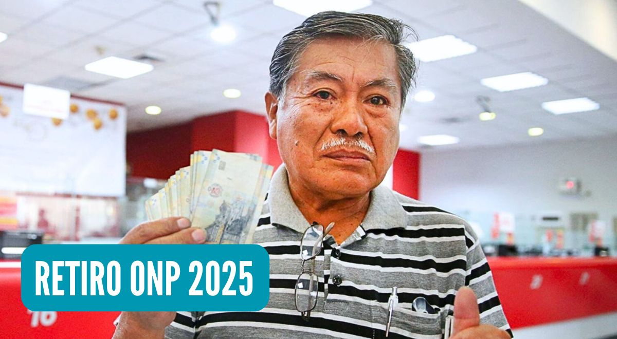 Retiro ONP 2025: Fechas de aprobación, quiénes serían los beneficiarios y qué montos podrías ...